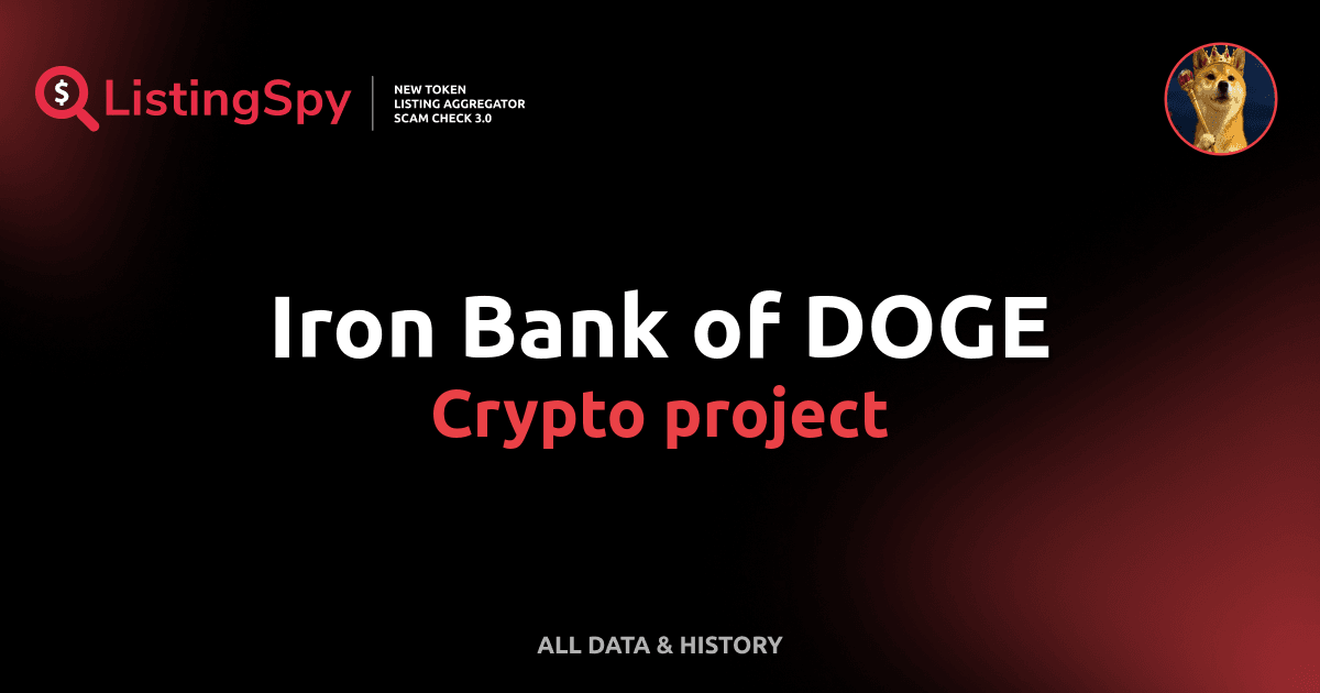 Iron Bank of DOGE crypto project: IRNBNKDOGE token listings, events, analysis | ListingSpy
