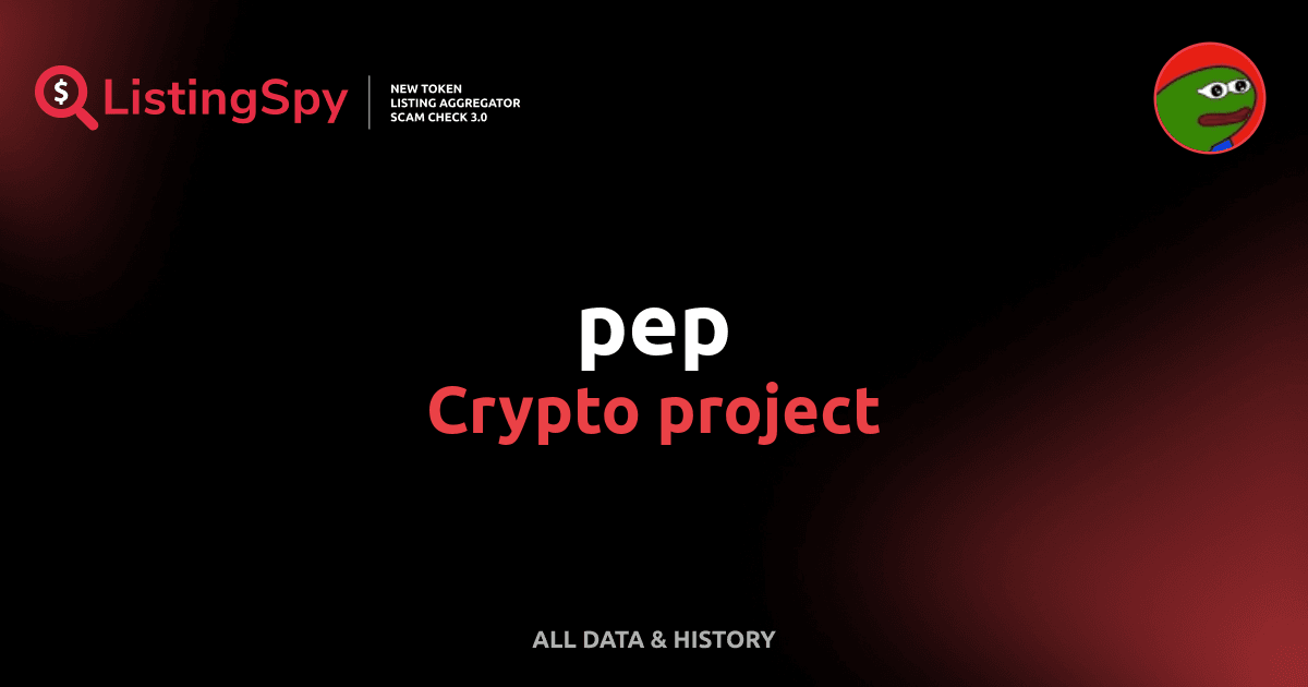 pep crypto project: pep token listings, events, analysis | ListingSpy