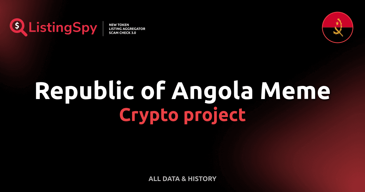Republic of Angola Meme crypto project: ANGOLA token listings, events ...