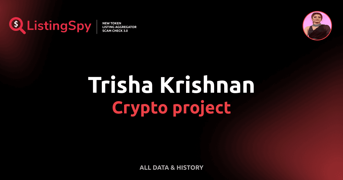 Trisha Krishnan crypto project: TRISHA token listings, events, analysis | ListingSpy