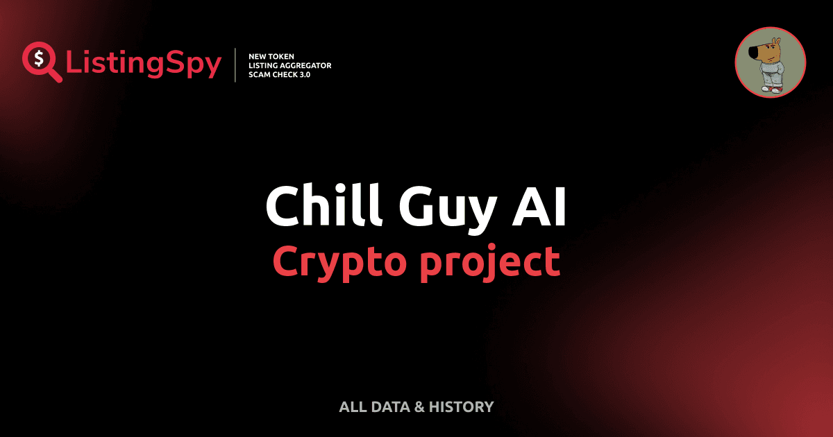 Chill Guy AI crypto project: CHILLAI token listings, events, analysis | ListingSpy