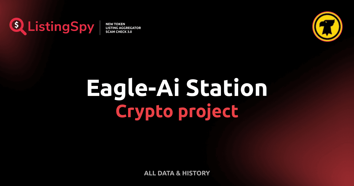 Eagle-Ai Station crypto project: EA-AI token listings, events, analysis | ListingSpy