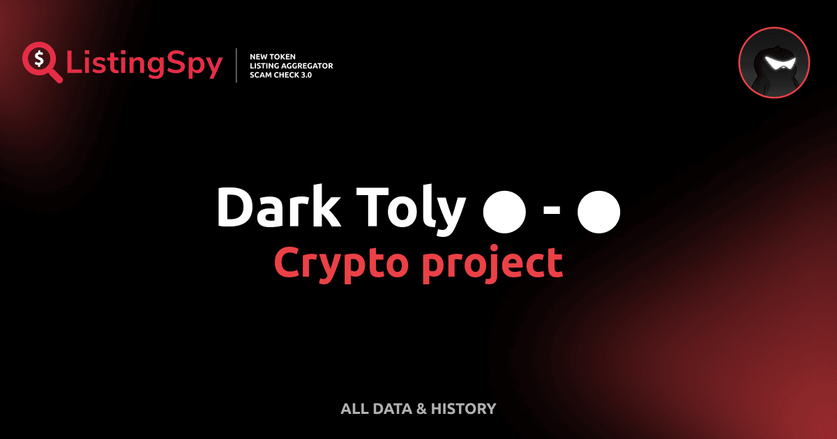 Dark Toly - crypto project: Toly token listings, events, analysis ...