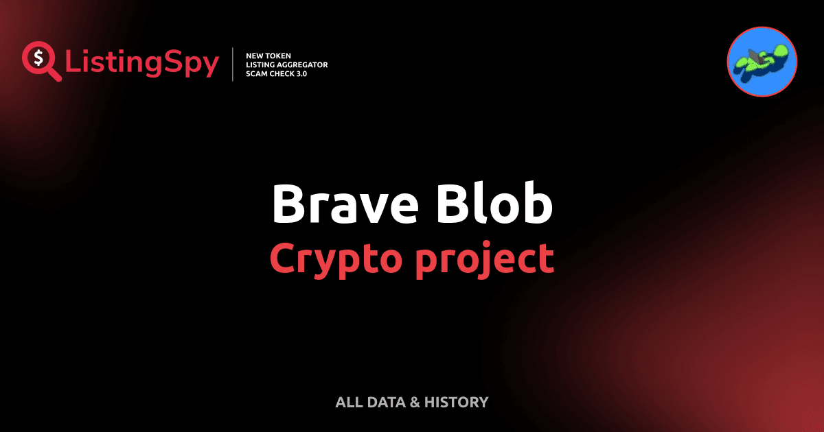 Brave Blob crypto project: BBLOB token listings, events, analysis ...