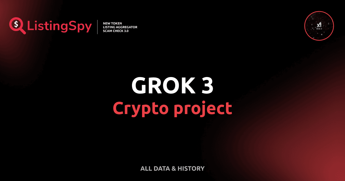 GROK 3 crypto project: GROK token listings, events, analysis | ListingSpy