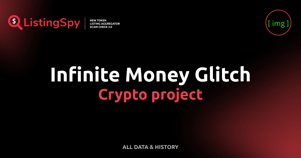 Infinite Money Glitch crypto project: IMG token listings, events, analysis | ListingSpy