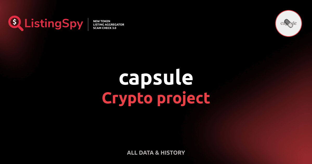 capsule crypto project: CAPSULE token listings, events, analysis | ListingSpy