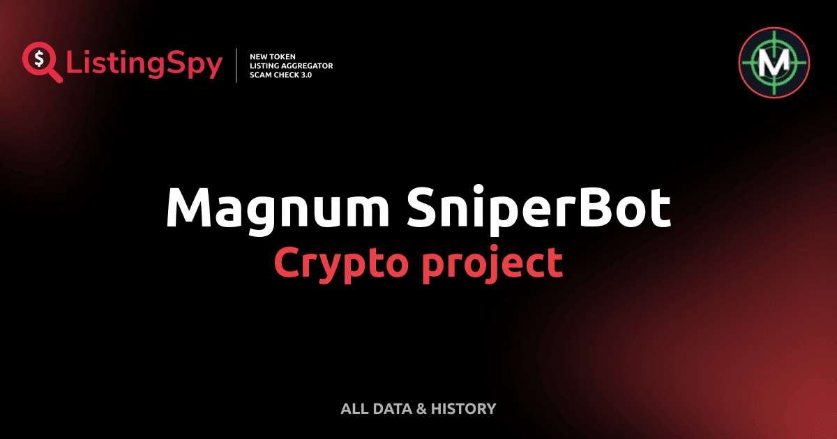Magnum SniperBot crypto project: MAG token listings, events, analysis | ListingSpy