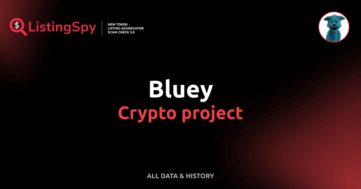 Bluey crypto project: Bluey token listings, events, analysis | ListingSpy