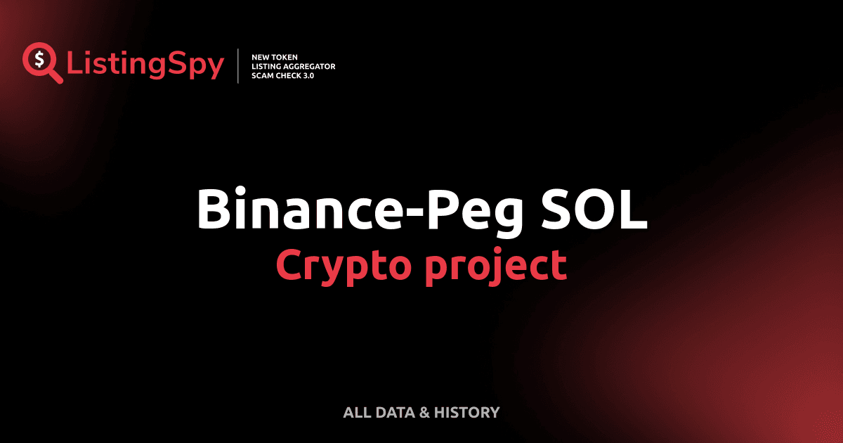 Binance-Peg SOL crypto project: SOL token listings, events, analysis | ListingSpy
