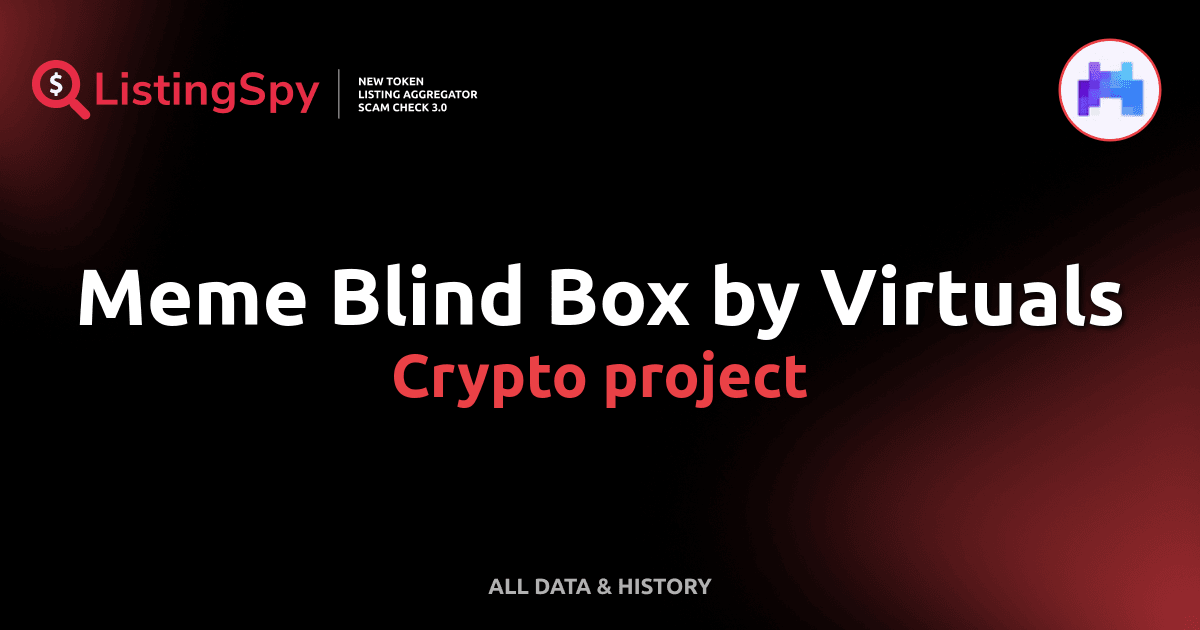 Meme Blind Box by Virtuals crypto project: MBB token listings, events ...