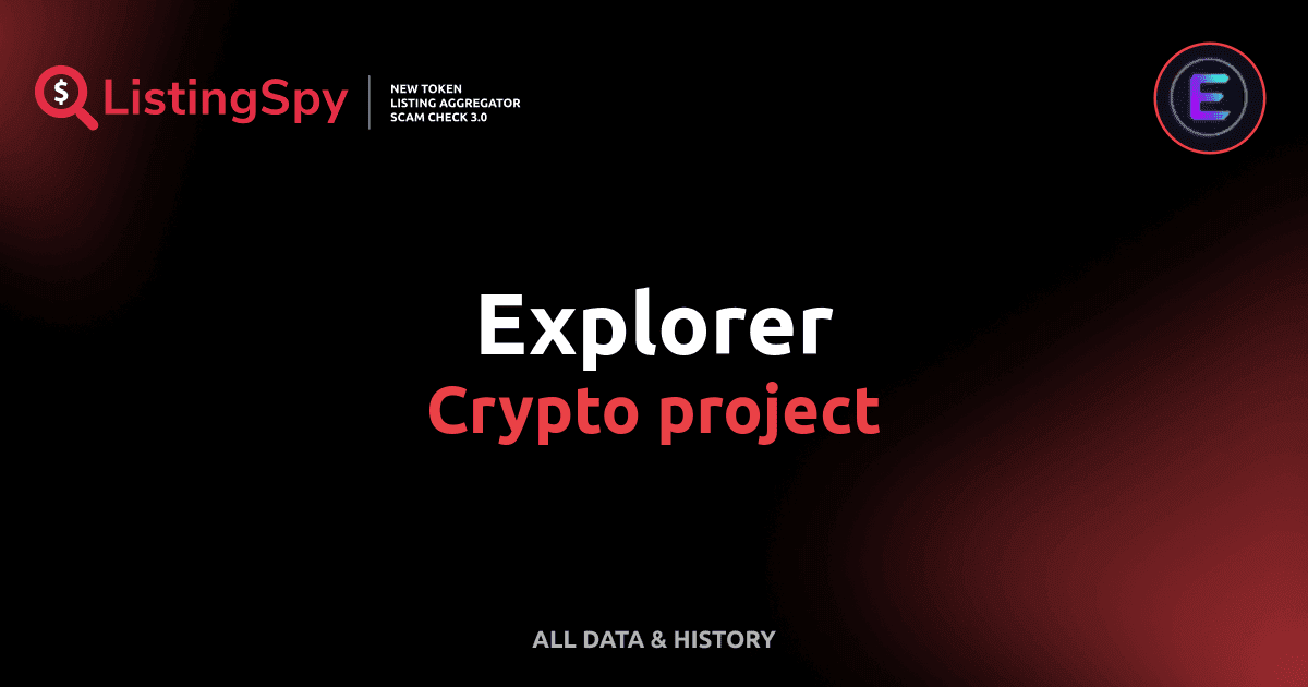 Explorer crypto project: Explorer token listings, events, analysis | ListingSpy