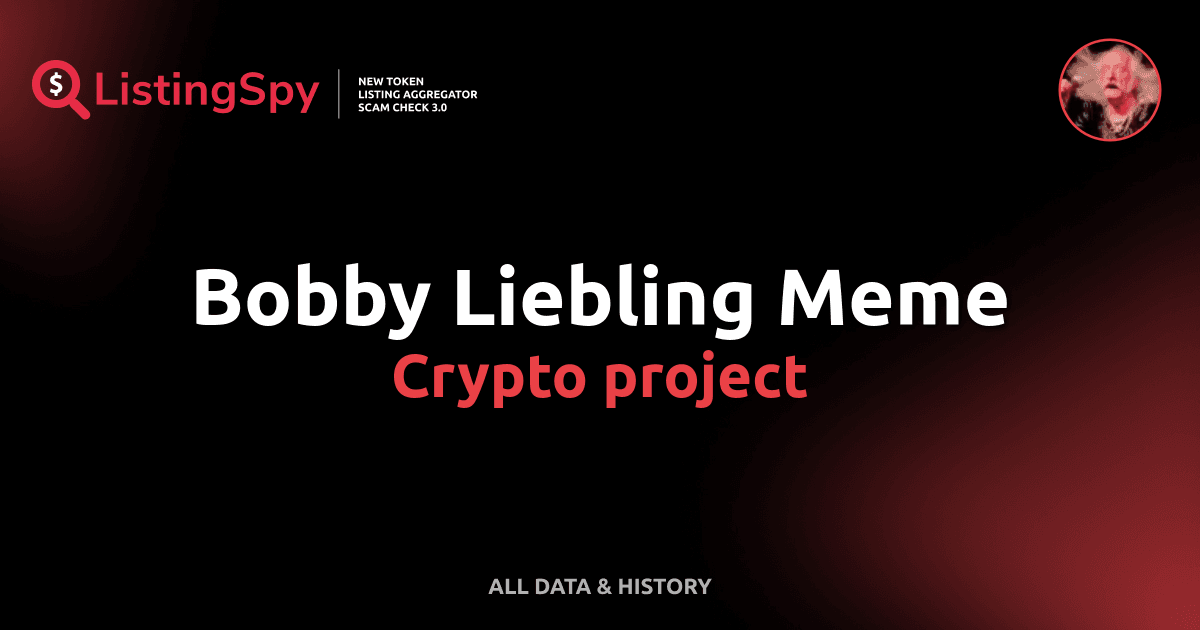 Bobby Liebling Meme crypto project: BOBBY token listings, events ...