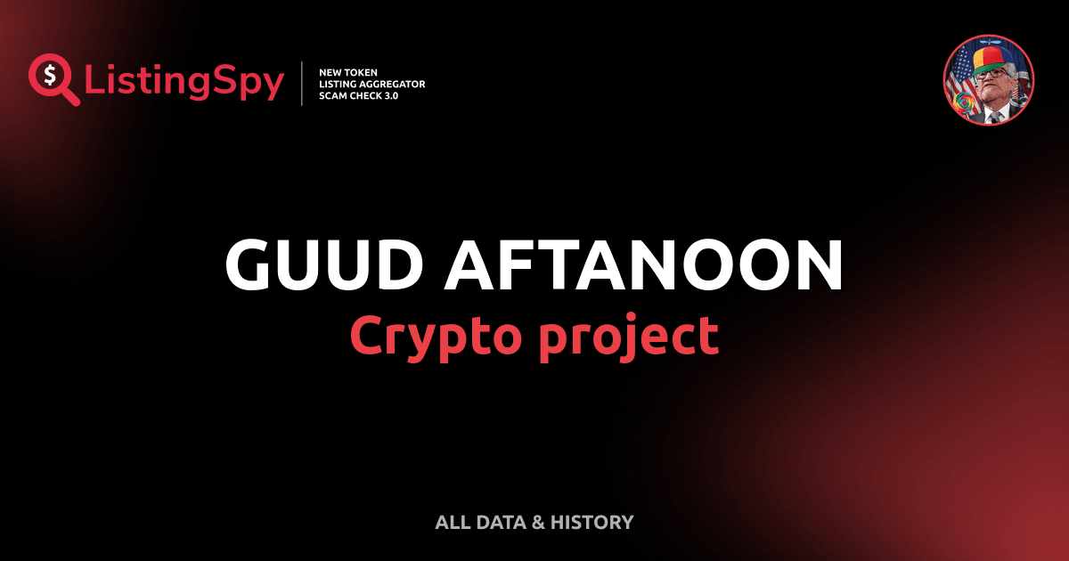 GUUD AFTANOON crypto project: GUUD token listings, events, analysis | ListingSpy