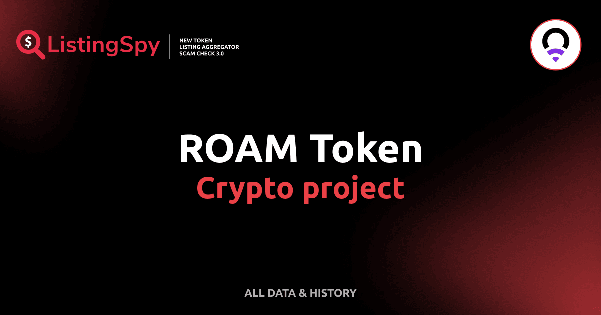 ROAM Token crypto project: ROAM token listings, events, analysis | ListingSpy