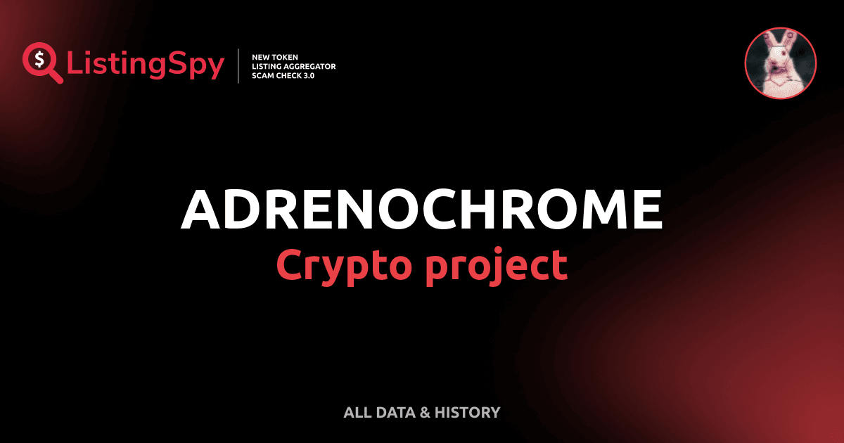 ADRENOCHROME crypto project: CHROME token listings, events, analysis | ListingSpy