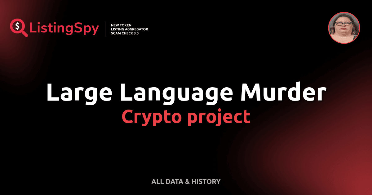 Large Language Murder crypto project: LLM token listings, events ...