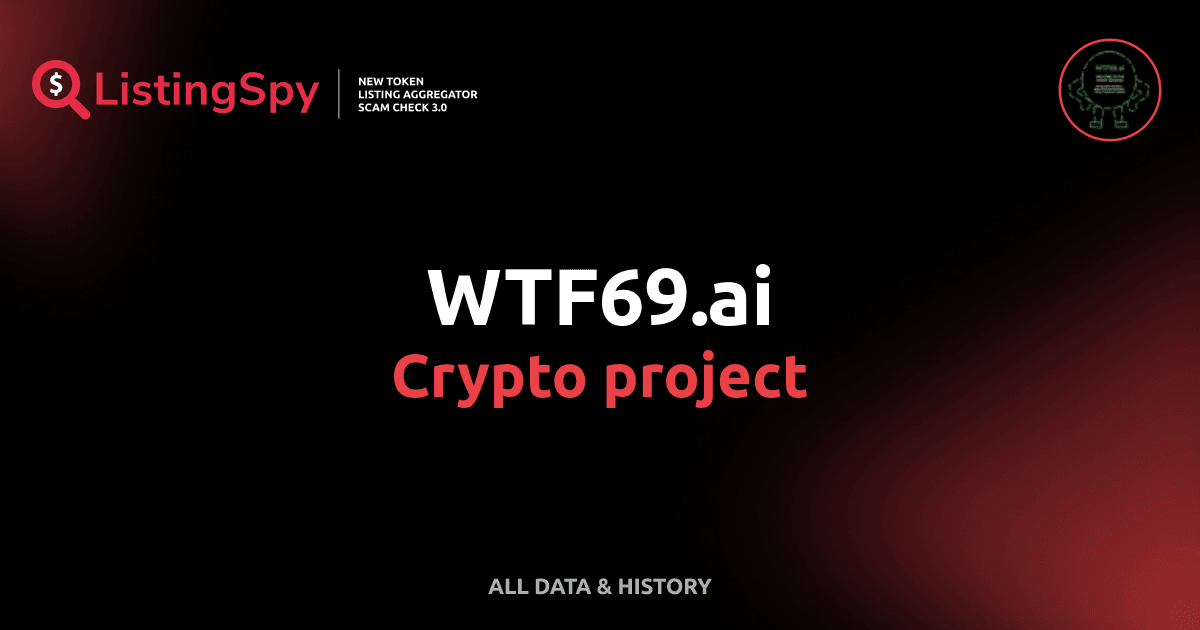 WTF69.ai crypto project: WTFAI token listings, events, analysis | ListingSpy