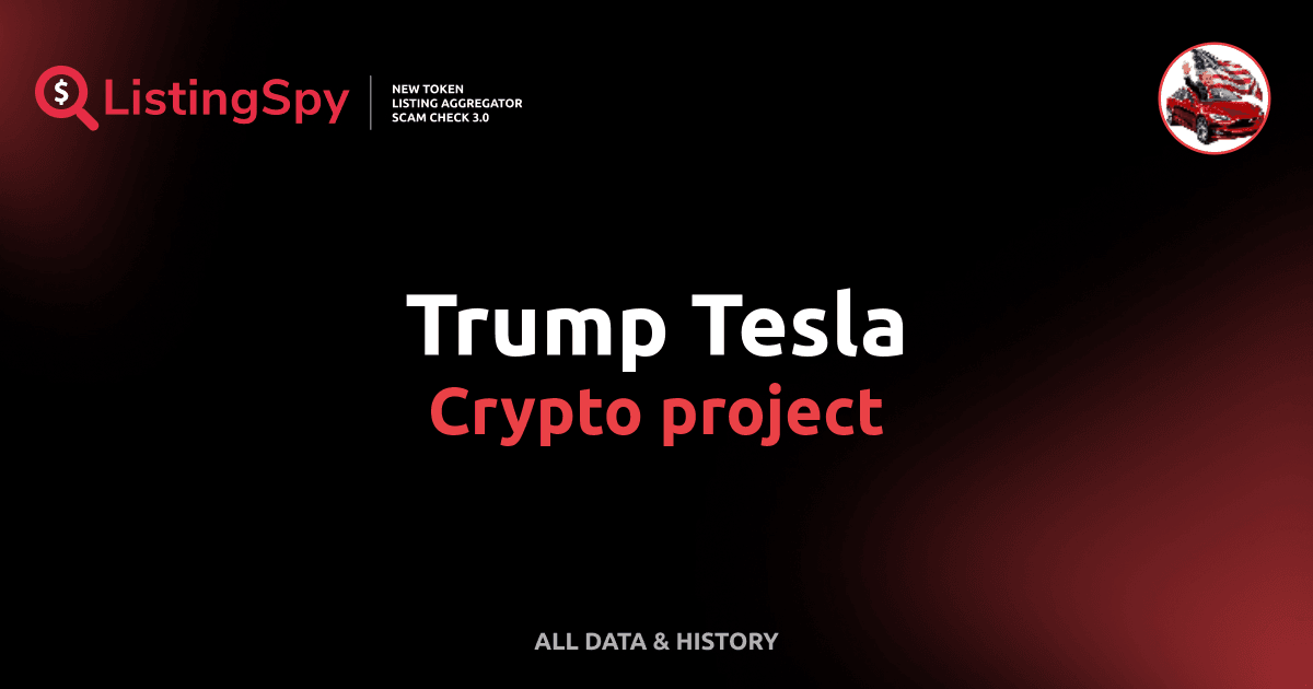 Trump Tesla crypto project: TRUMPTESLA token listings, events, analysis ...
