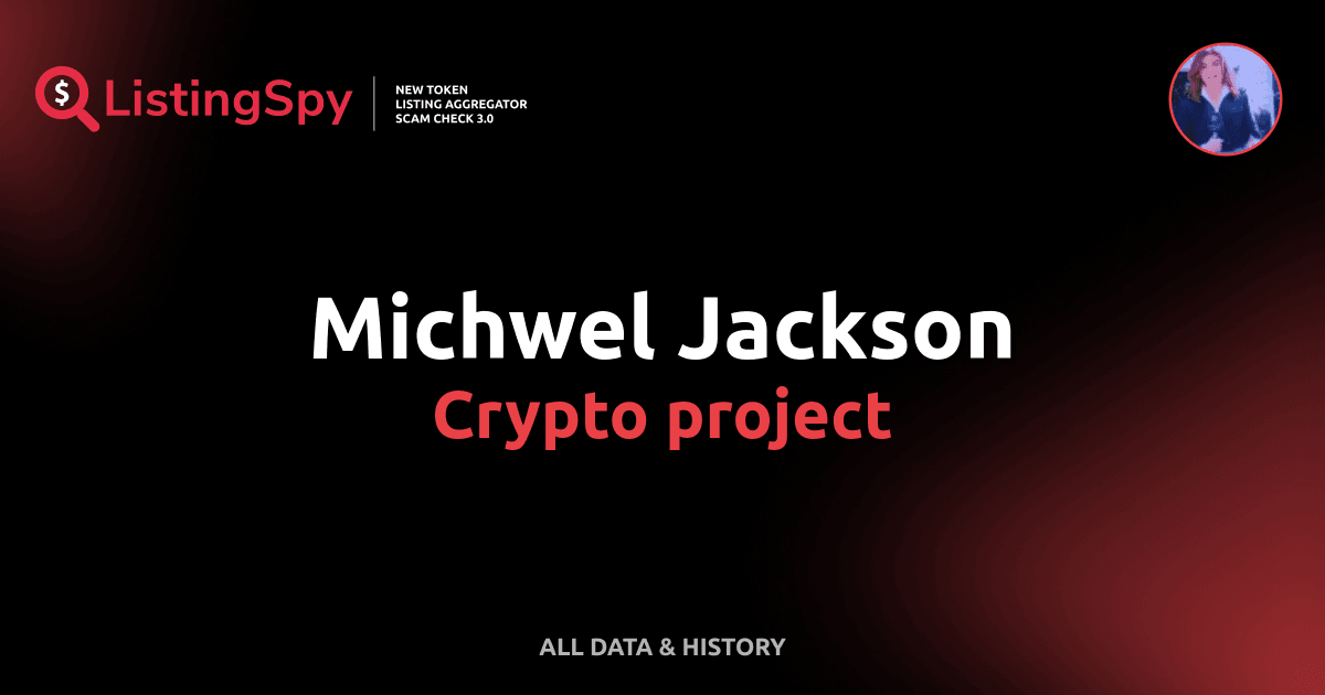 Michwel Jackson crypto project: michwel token listings, events, analysis | ListingSpy