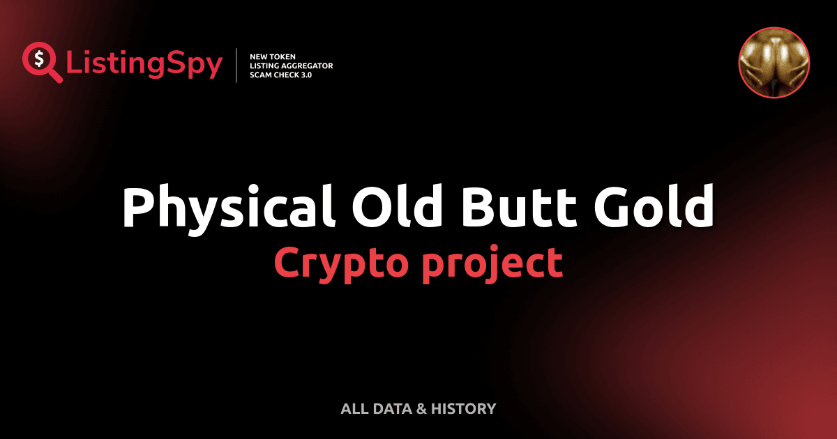 Physical Old Butt Gold crypto project: BUTTGOLD token listings, events, analysis | ListingSpy