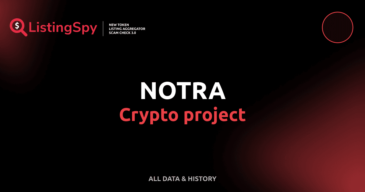 NOTRA crypto project: NOTRA token listings, events, analysis | ListingSpy