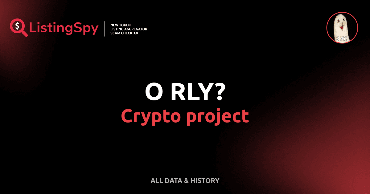O RLY? crypto project: ORLY token listings, events, analysis | ListingSpy