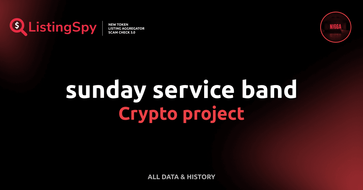 sunday service band crypto project: NIGGA token listings, events ...