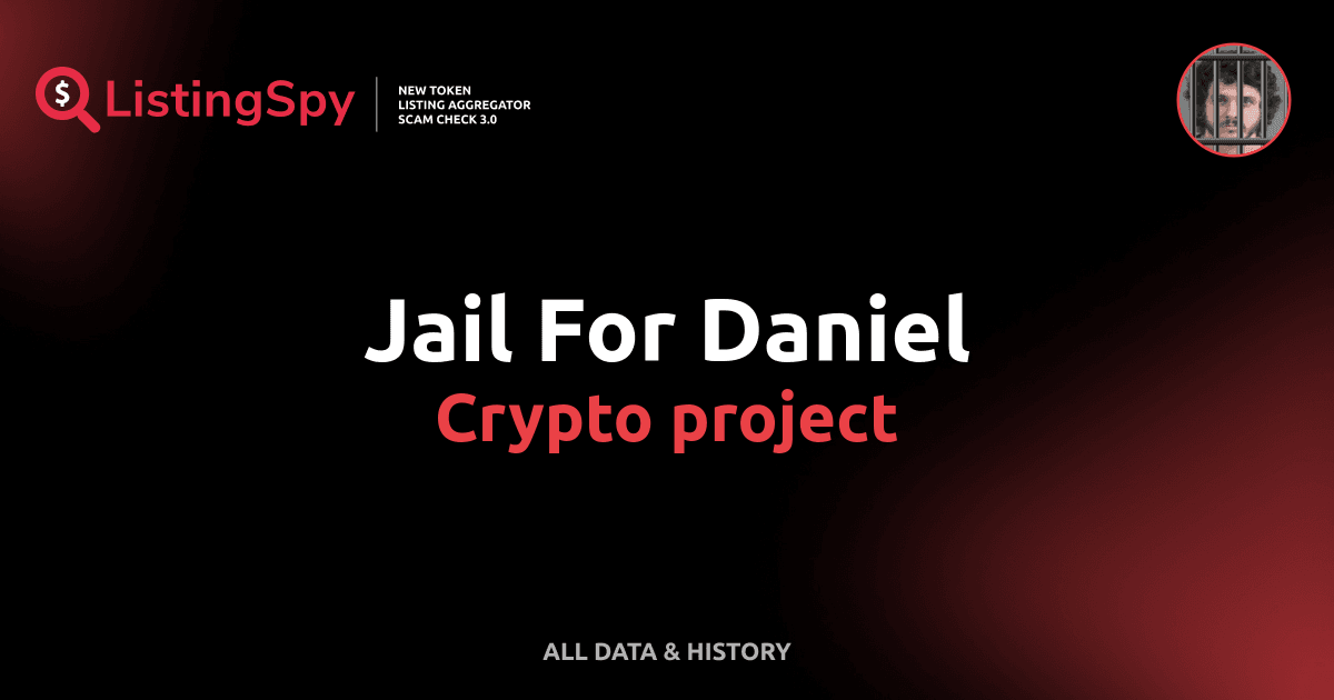 Jail For Daniel crypto project: Daniel token listings, events, analysis ...