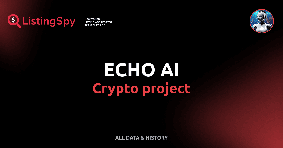 ECHO AI crypto project: ECHO token listings, events, analysis | ListingSpy