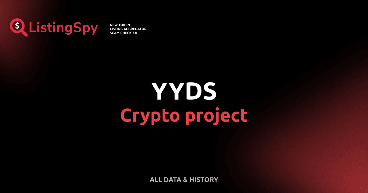 YYDS crypto project: YYDS token listings, events, analysis | ListingSpy