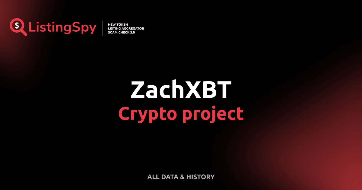 ZachXBT crypto project: ZACHXBT token listings, events, analysis ...