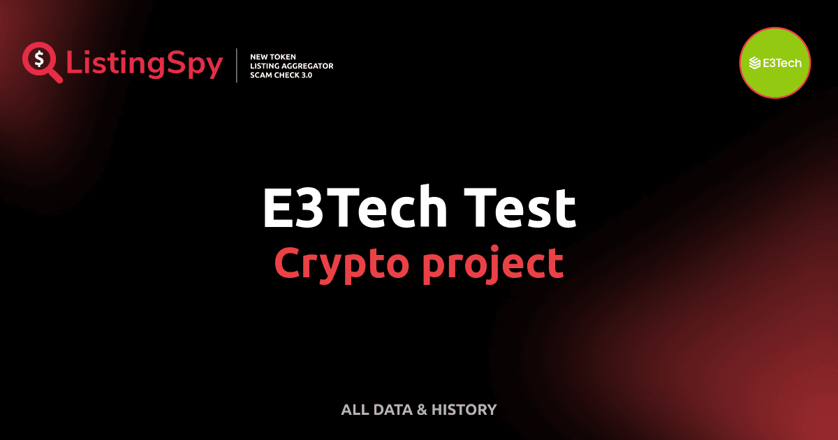 E3Tech Test crypto project: E3TECH token listings, events, analysis ...