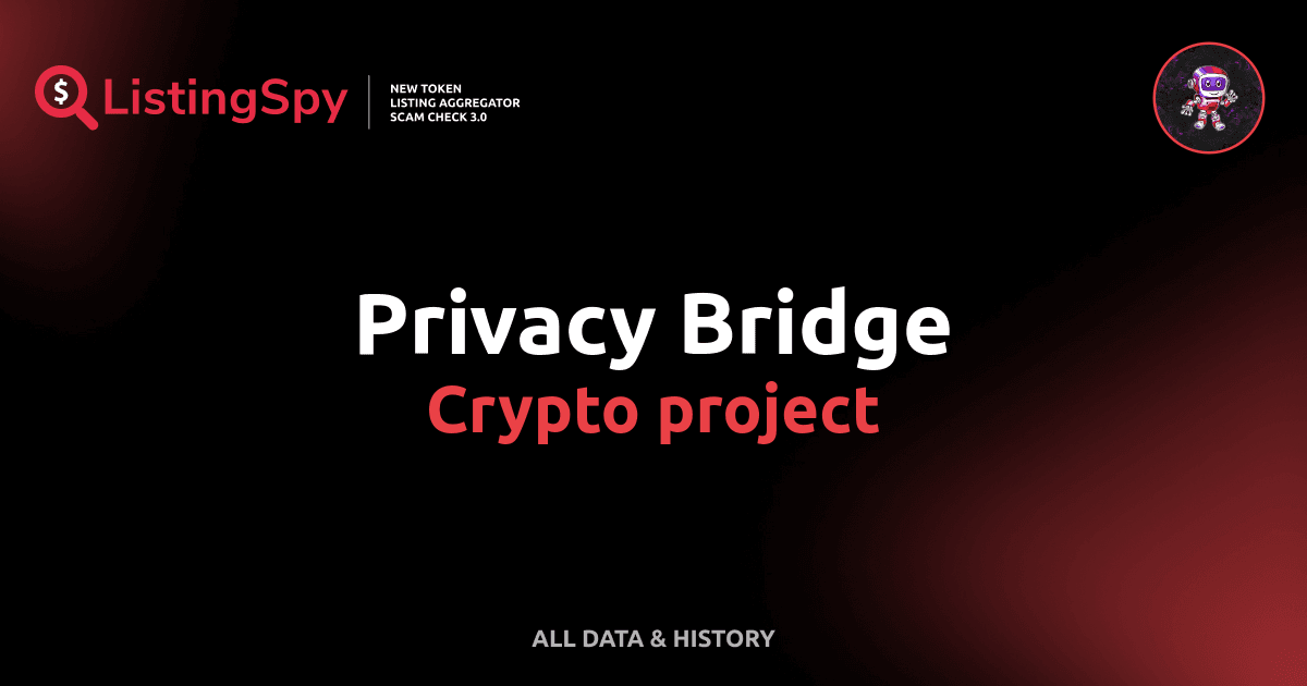 Privacy Bridge crypto project: PRIVACY token listings, events, analysis ...