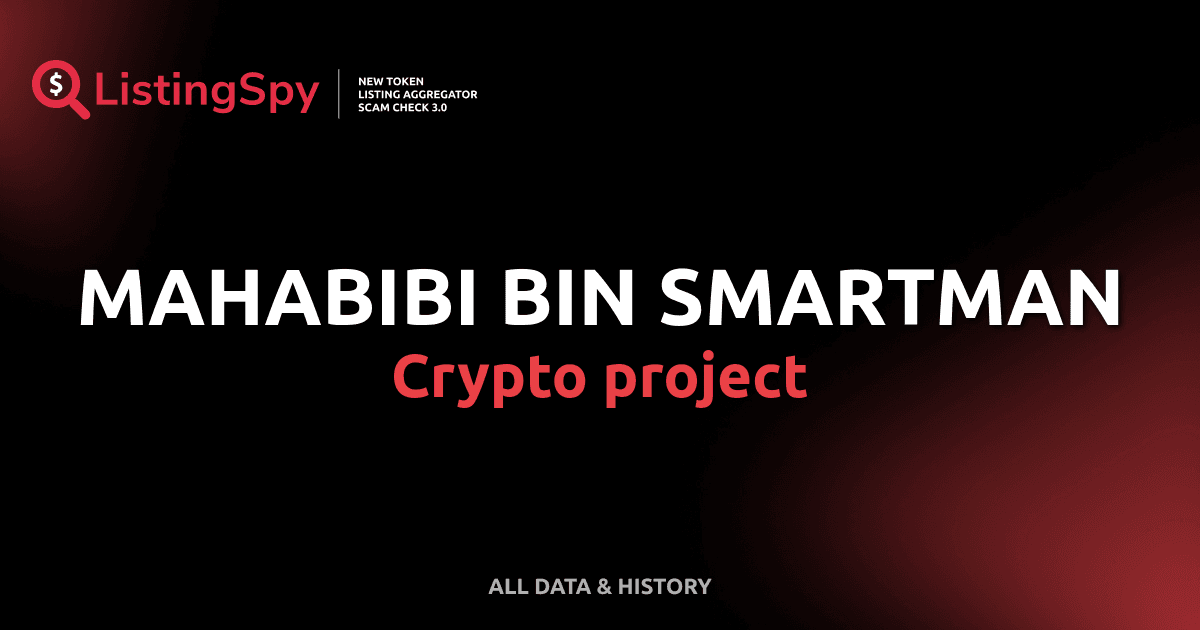 MAHABIBI BIN SMARTMAN crypto project: MAHABIBI token listings, events, analysis | ListingSpy