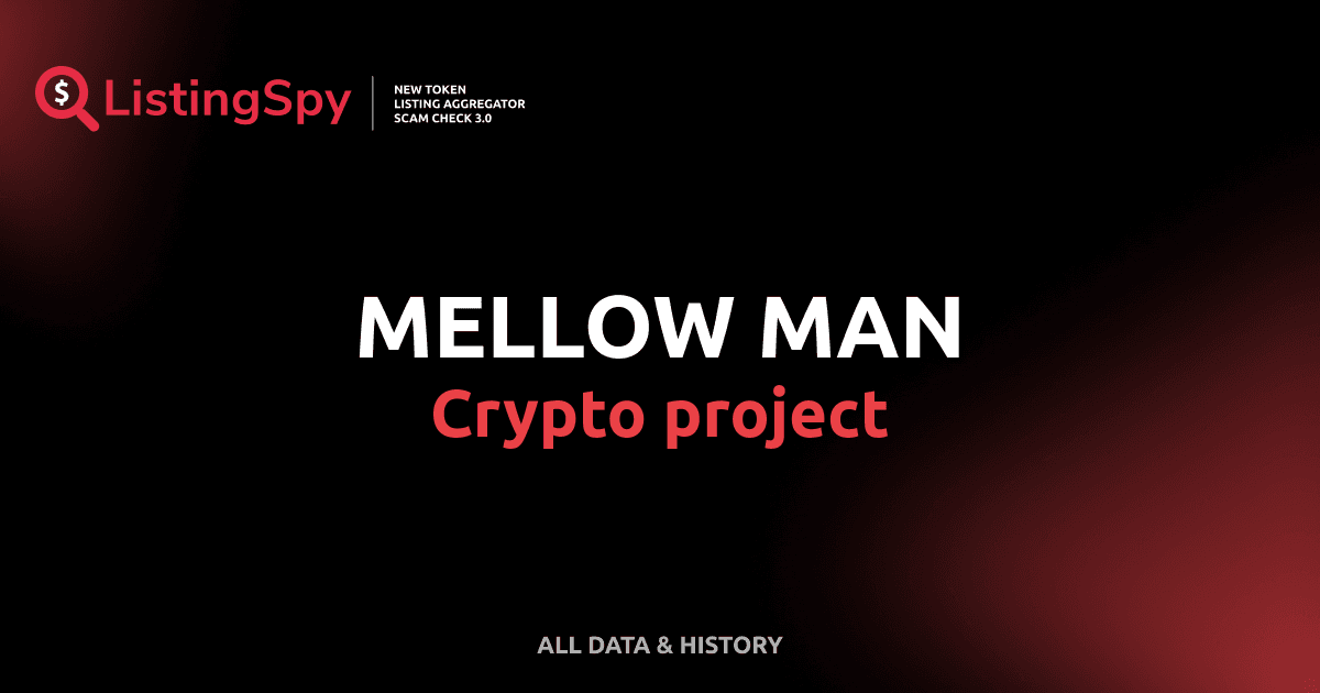 MELLOW MAN crypto project: MELLOW token listings, events, analysis | ListingSpy