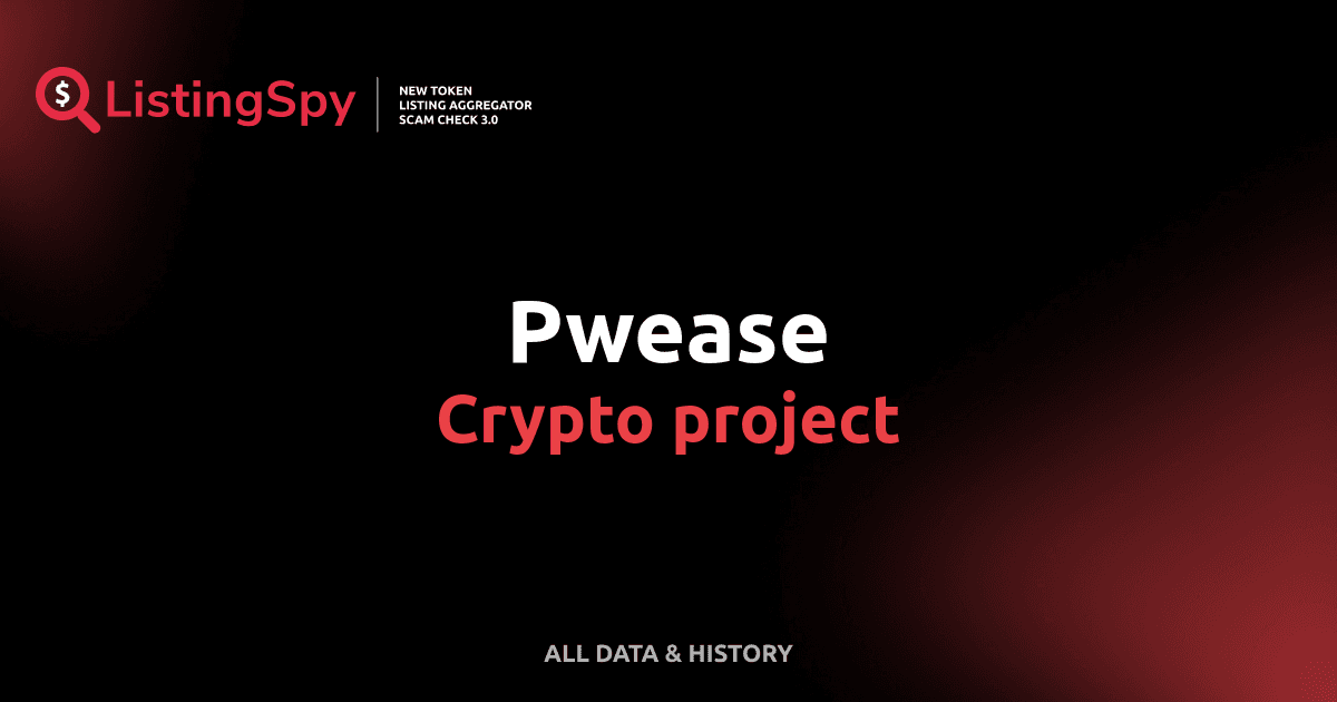 Pwease crypto project: PWEASE token listings, events, analysis | ListingSpy