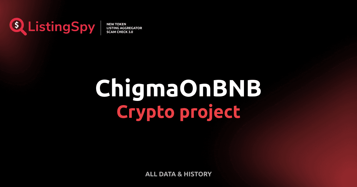 ChigmaOnBNB crypto project: CHIGMA token listings, events, analysis ...