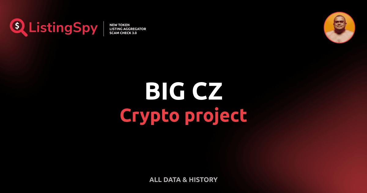 BIG CZ crypto project: BIGCZ token listings, events, analysis | ListingSpy