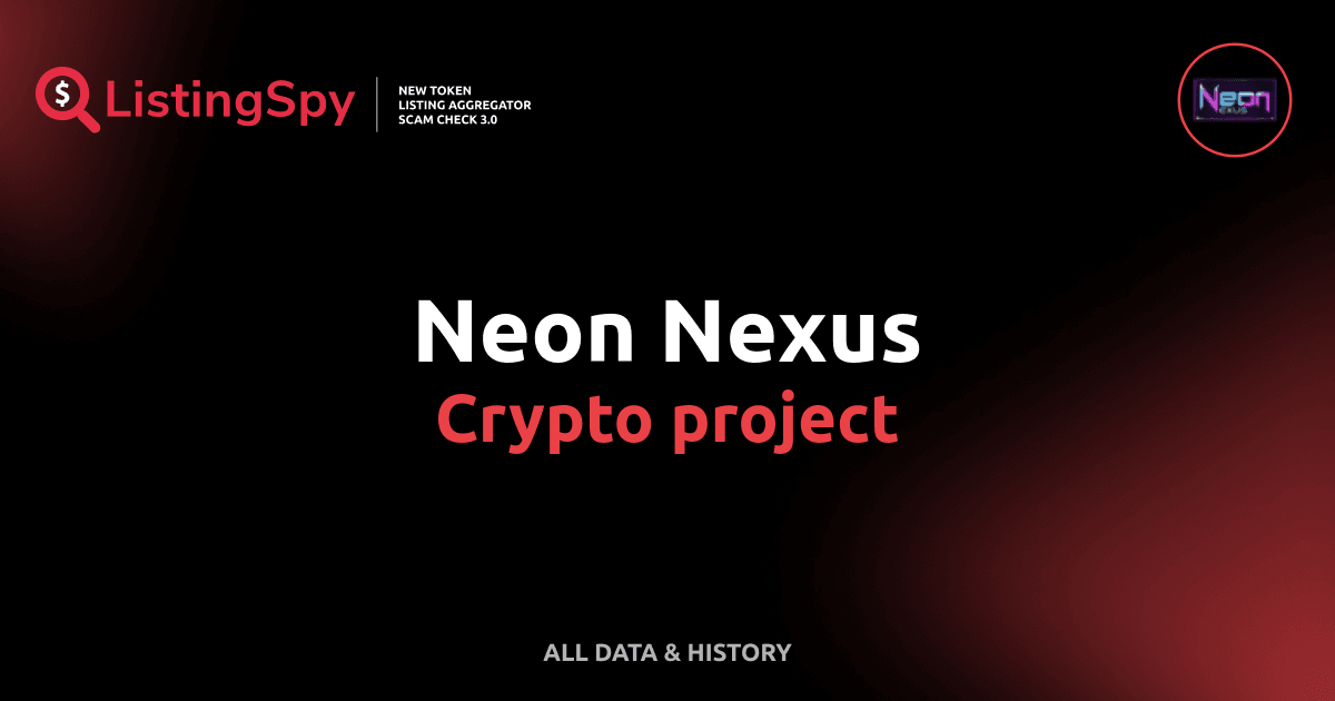 Neon Nexus crypto project: NEON token listings, events, analysis | ListingSpy