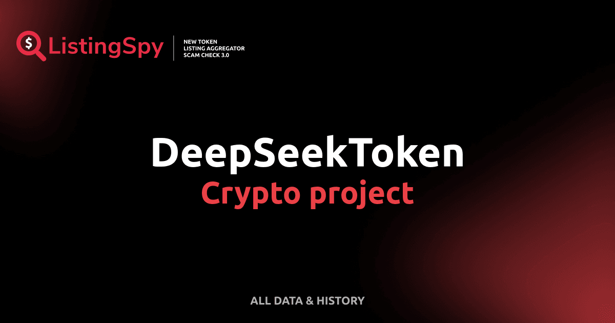 DeepSeekToken crypto project: DeepSeek token listings, events, analysis | ListingSpy