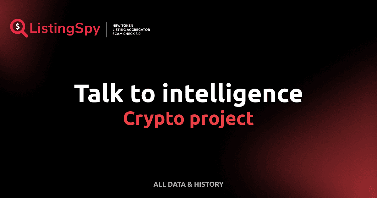 Talk to intelligence crypto project: TTI token listings, events, analysis | ListingSpy
