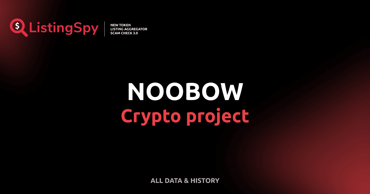 NOOBOW crypto project: NOOBOW token listings, events, analysis | ListingSpy