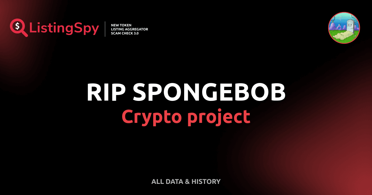RIP SPONGEBOB crypto project: SPONGEBOB token listings, events, analysis | ListingSpy