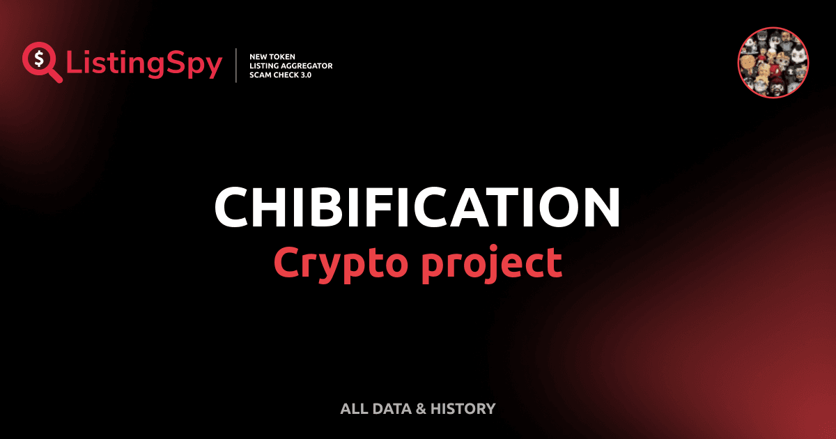CHIBIFICATION crypto project: CHIBI token listings, events, analysis ...