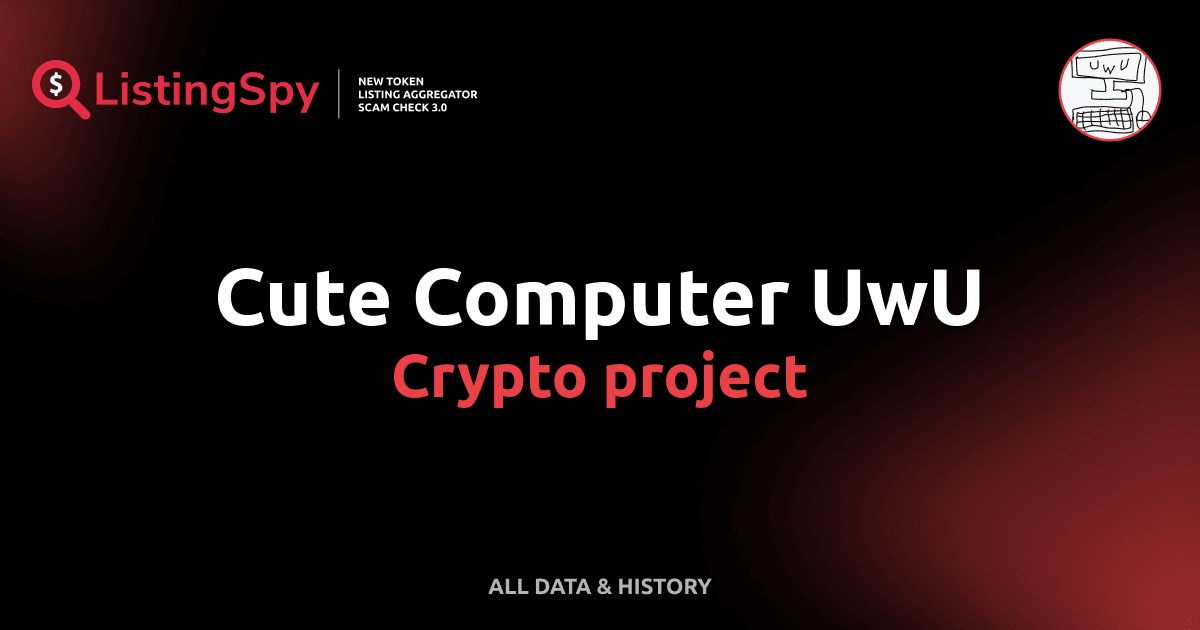 Cute Computer UwU crypto project: UwU token listings, events, analysis ...