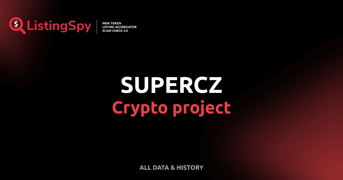 SUPERCZ crypto project: SUPERCZ token listings, events, analysis | ListingSpy