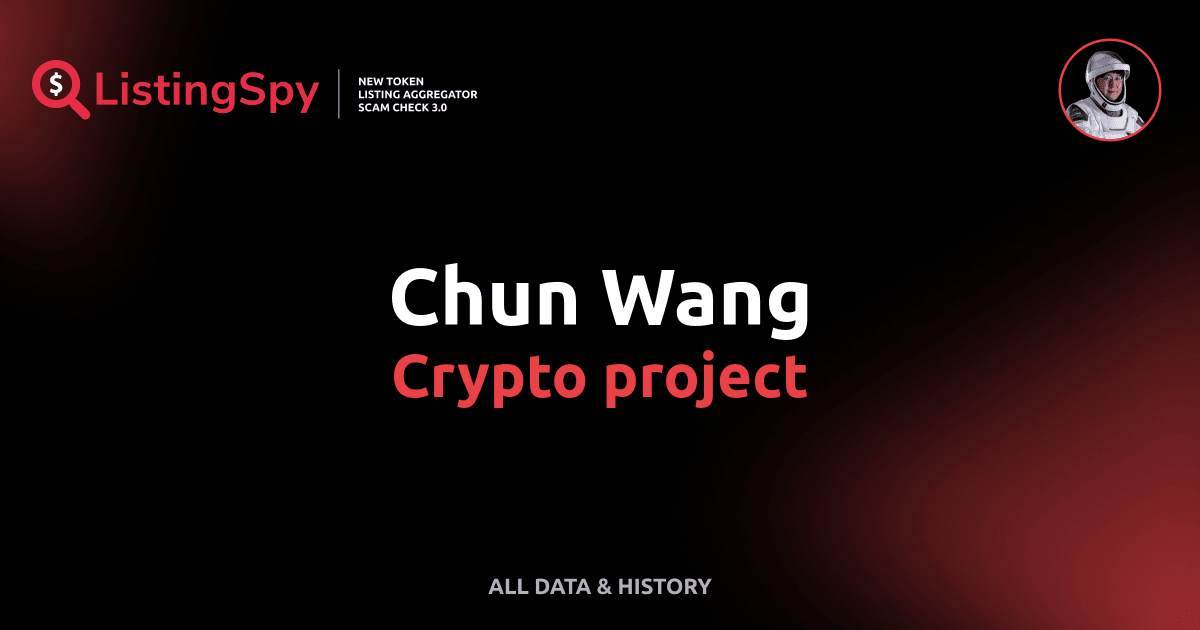 Chun Wang crypto project: Chun token listings, events, analysis | ListingSpy