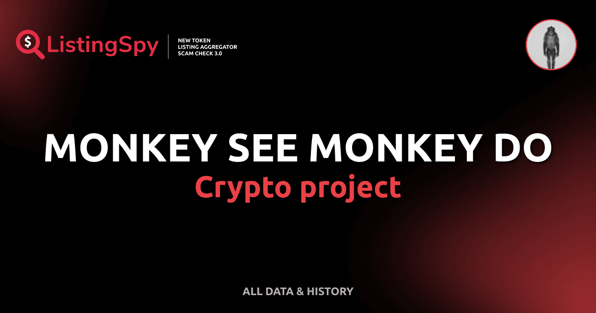 MONKEY SEE MONKEY DO crypto project: MONKEY token listings, events ...