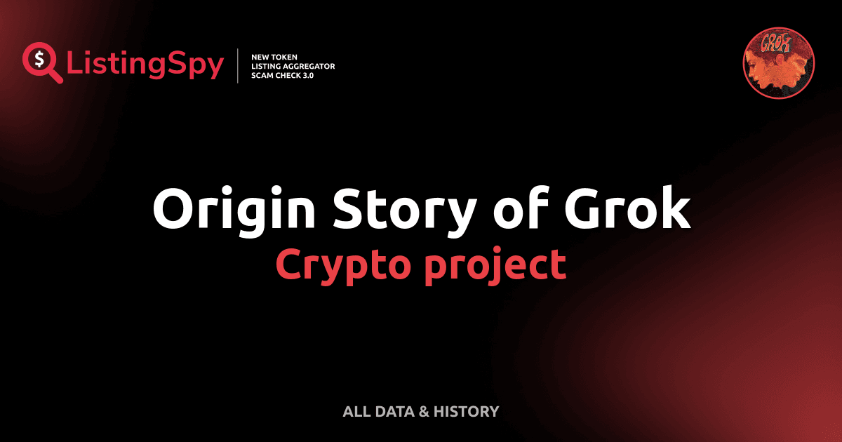 Origin Story of Grok crypto project: ORIGINS token listings, events ...
